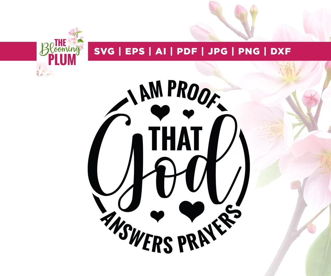 I Am Proof That God Answers Prayers Svg, I Am Proof Svg, Cricut ...