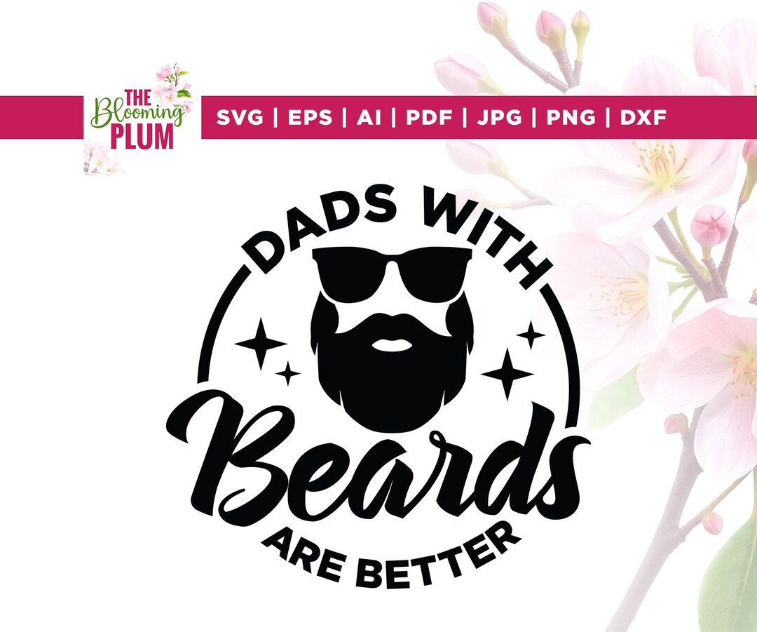 Dads With Beards Are Better SVG, Funny Dad Shirt Design (digital ...