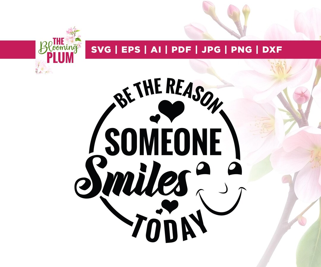 Be the Reason Someone Smiles Today SVG, Inspirational T-shirt Design ...