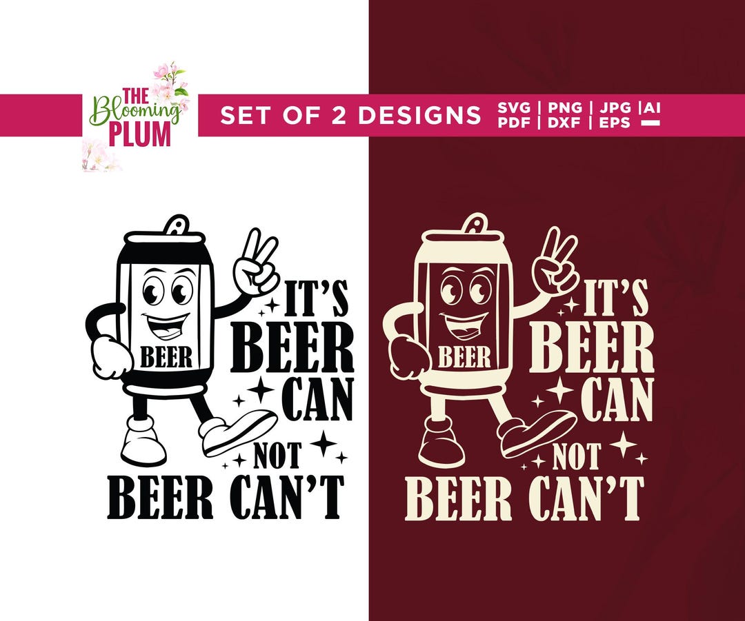 It's Beer Can Not Beer Can't Svg, Funny Svg for Men, Cricut ...