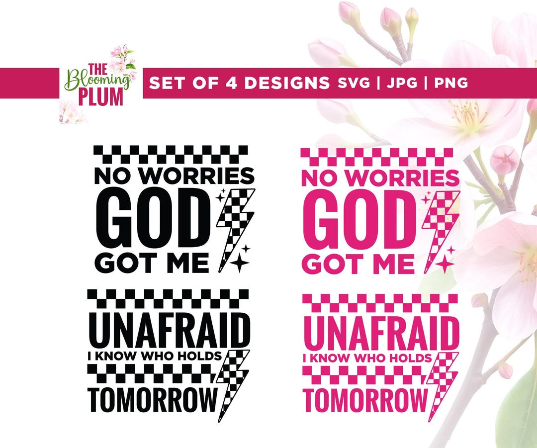 Unafraid God Got Me Svg, No Worries Svg, Cricut, Sublimation, Love for ...