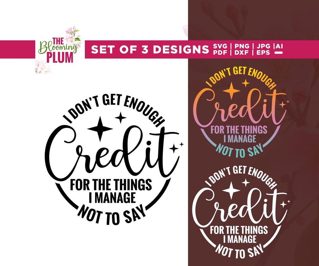 I Don't Get Enough Credit SVG, Sarcastic Humor Shirt (digital Download ...