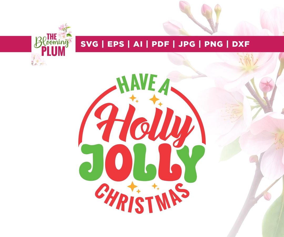 Have a Holly Jolly Christmas Svg, Cricut, Sublimation, Jolly Christmas ...