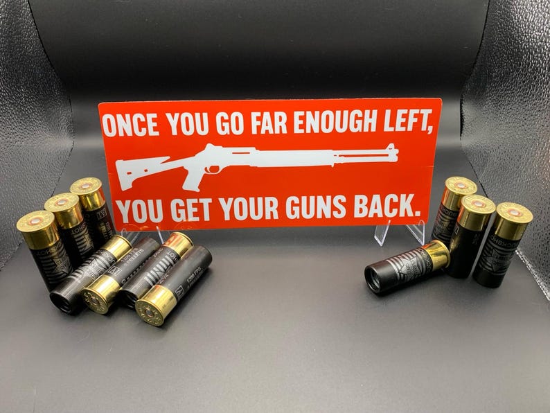 Go Far Enough Left Sticker – Once You Go Left You Get Your Guns Back ...