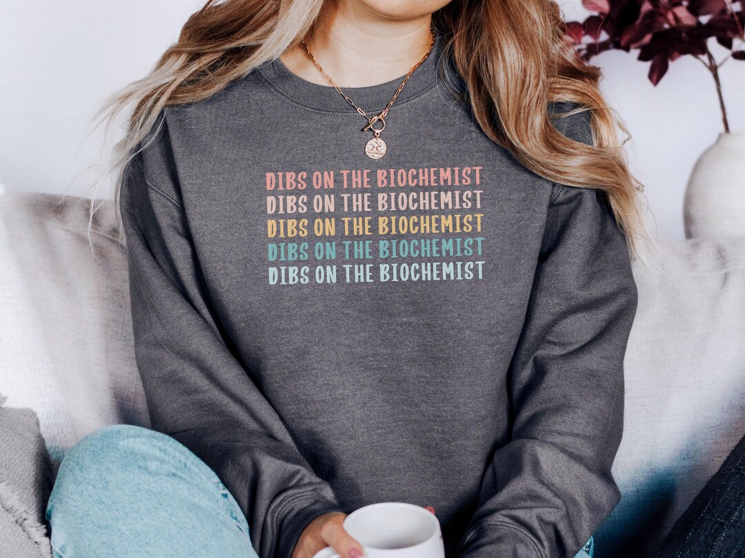 Dibs on Biochemist Sweatshirt, Funny Science Lover Gift, Chemistry ...