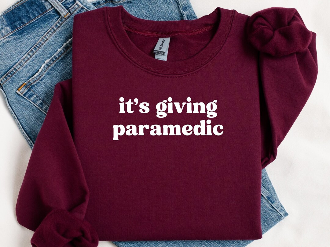 Its Giving Paramedic Sweatshirt, Funny EMS Sweatshirt, Emergency ...