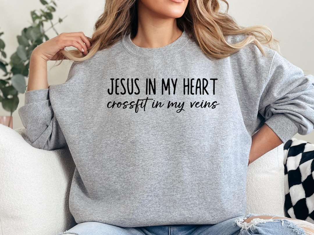 Jesus in My Heart Sweatshirt, Christian Sweatshirt, Crossfit in My ...