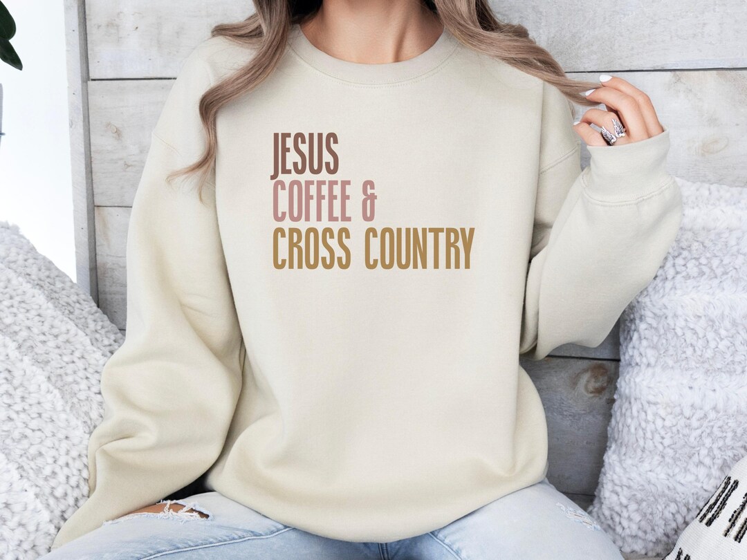 Jesus Coffee and Cross Country Sweatshirt, Christian Shirt, Running ...