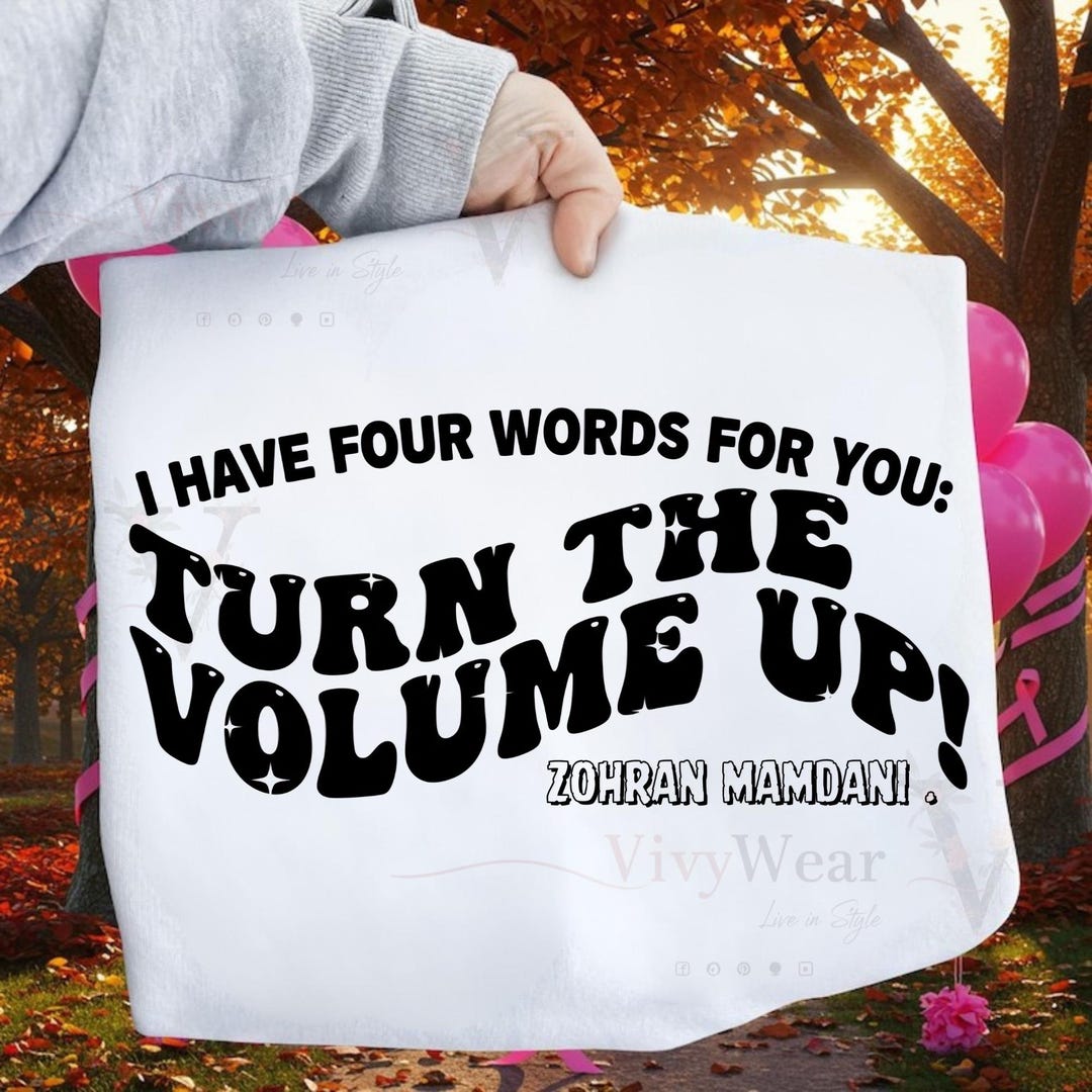 Turn the Volume up PNG, Retro Quote SVG, Zohran Mamdani Art ...