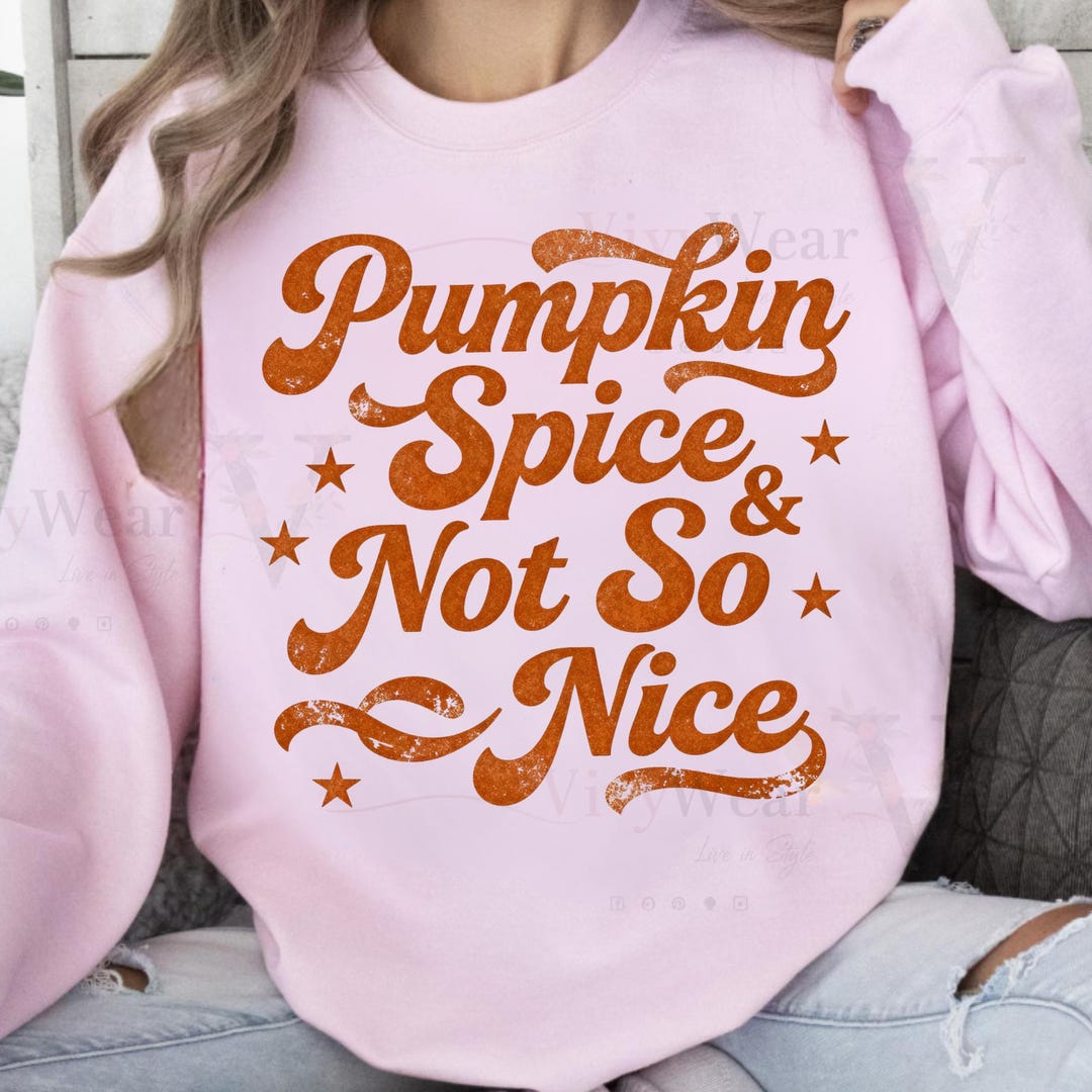 Pumpkin Spice & Not so Nice PNG: Retro Groovy Fall Design (digital ...