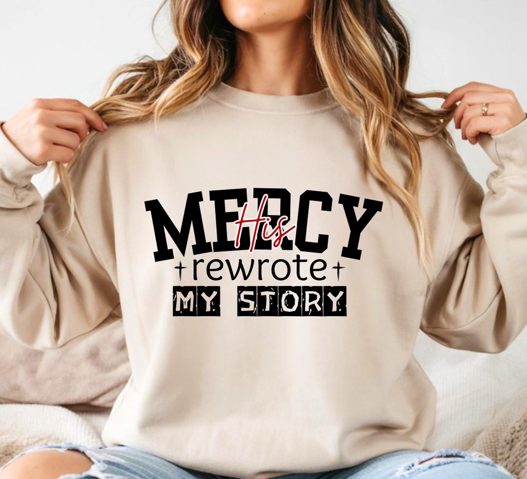 Mercy His Rewrote My Story Sweatshirt | Christian Crewneck | Faith ...