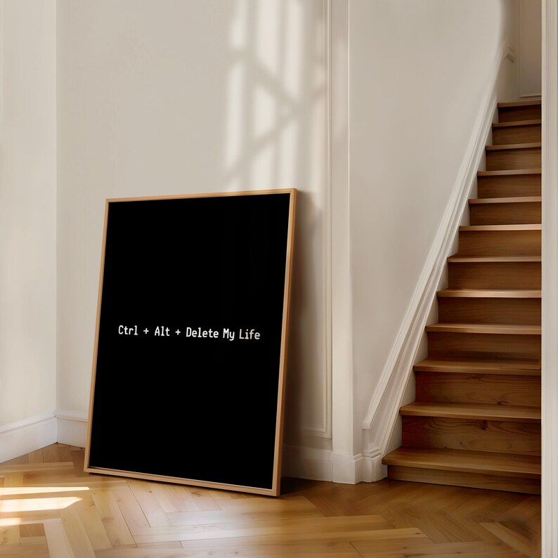 Ctrl Alt Delete My Life – Funny Office Wall Art Printable | Dark Humor ...
