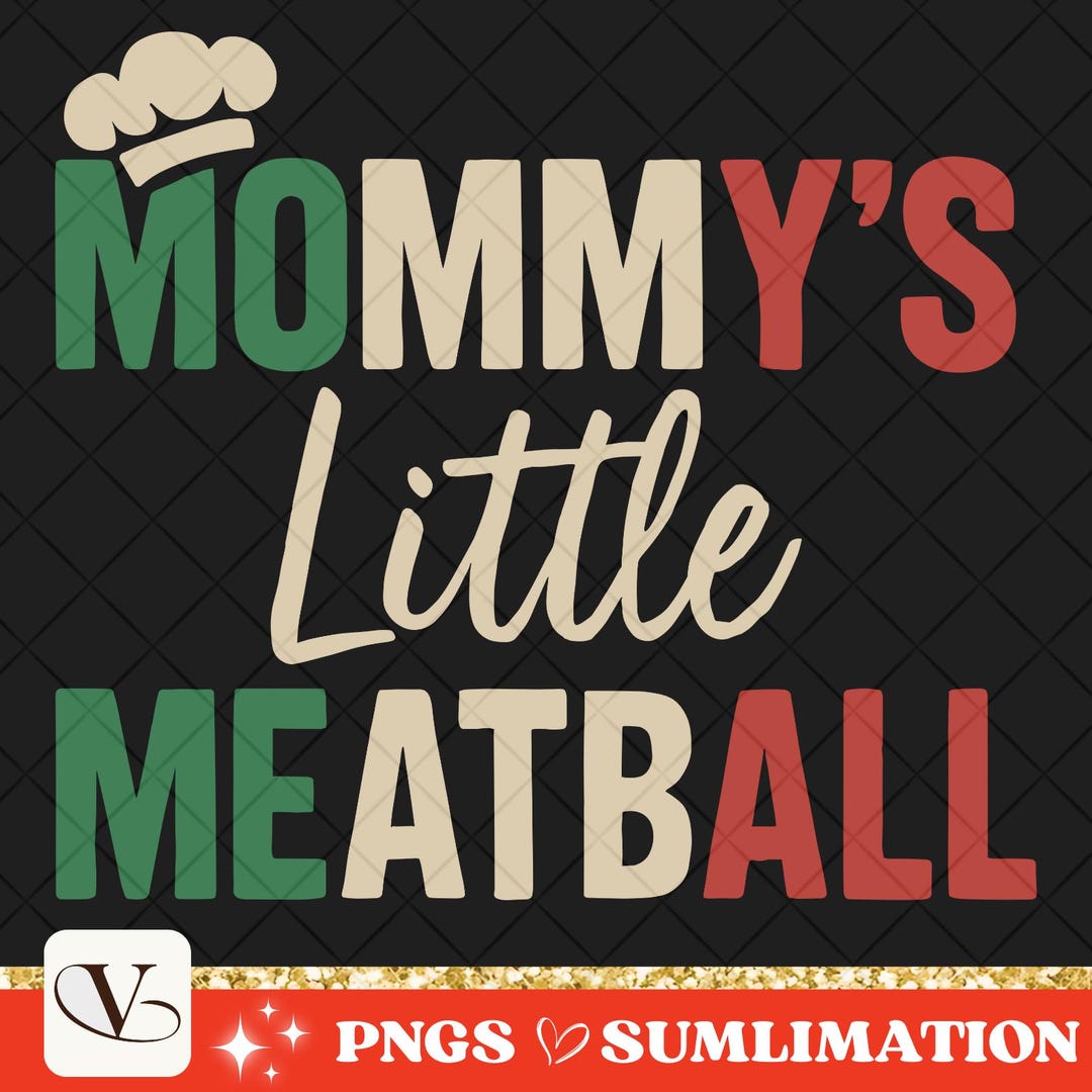 Mommy's Little Meatball PNG SVG – Proud Italian Kid Shirt Design ...
