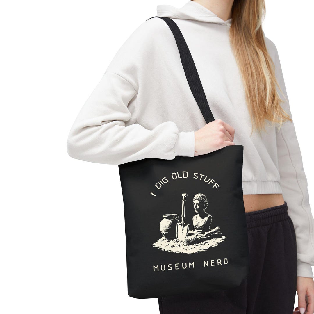 I Dig Old Stuff Museum Nerd and Archaeologist Tote Bag - Perfect for ...
