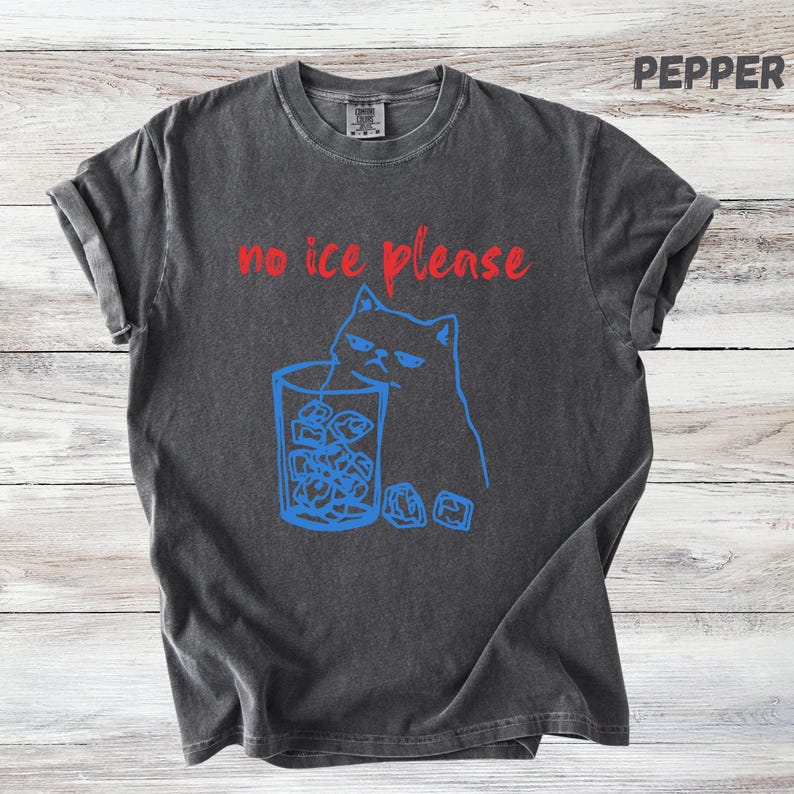 No Ice Please Cat T Shirt, Funny Cat Drinking Ice Water Tee, Sassy Cat ...