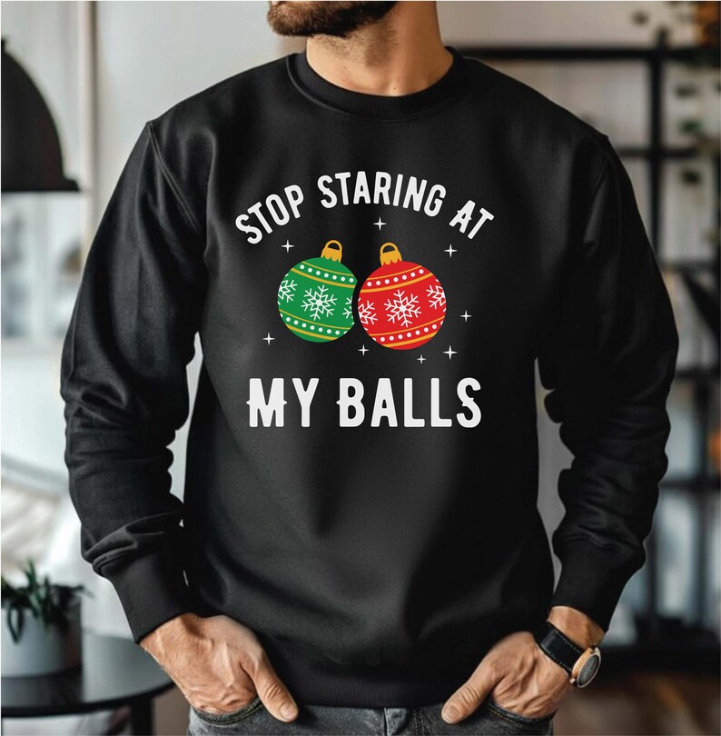 Stop Staring at My Balls PNG, Funny Christmas Sublimation, Adult Humor ...