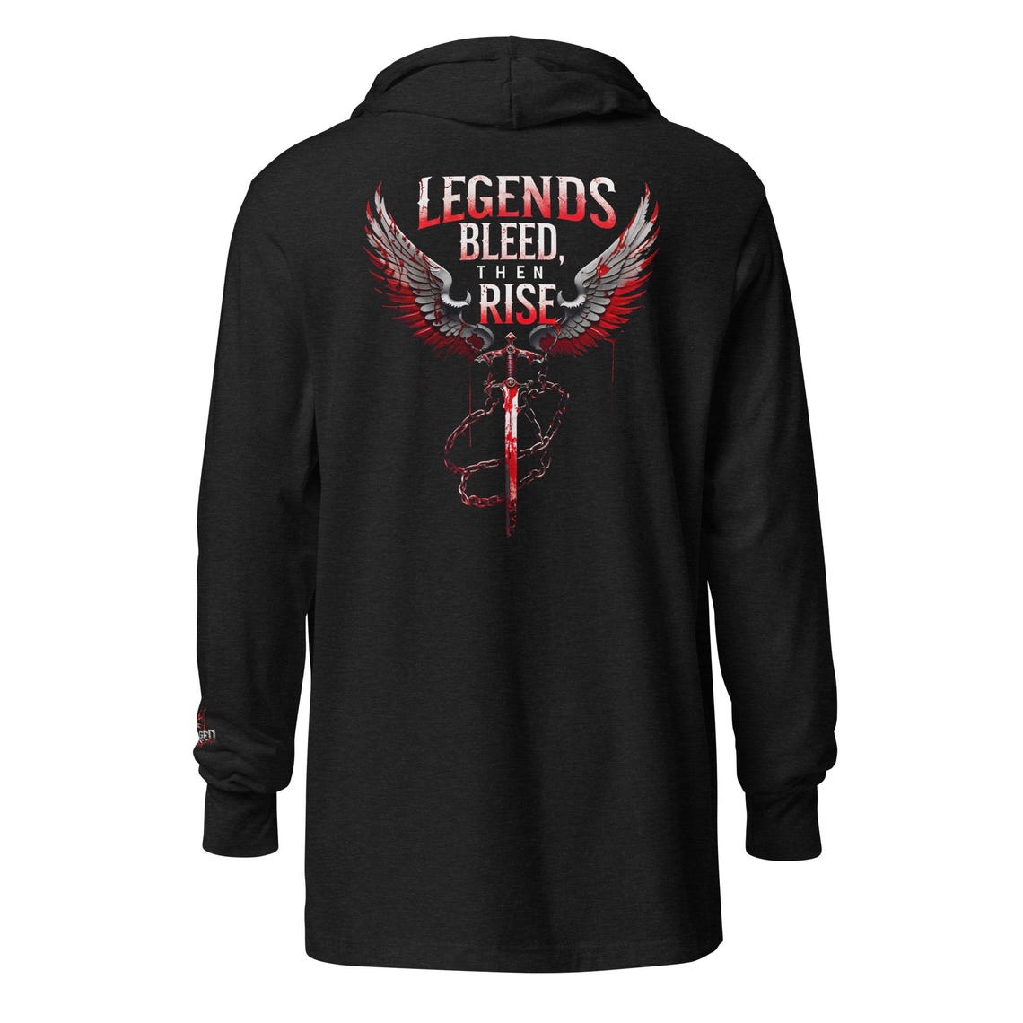 Legends Bleed, Then Rise | Unbreakable Warrior Tee - Hooded Long-sleeve ...