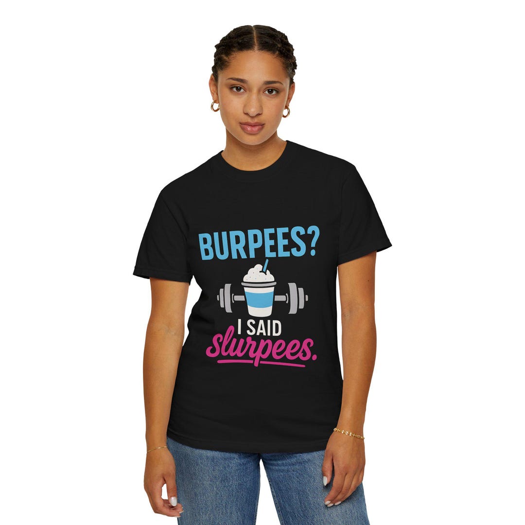 Burpees I Said Slurpees Funny Workout Gym Tee, Fitness Buffs Gift, HIIT ...