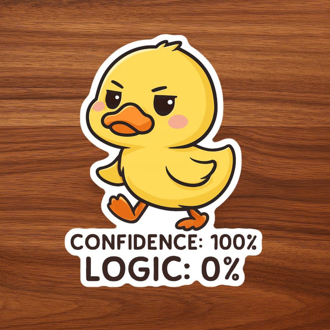 Chibi Duck Sticker & Bold Meme Quote “CONFIDENCE 100% / LOGIC: 0” for ...