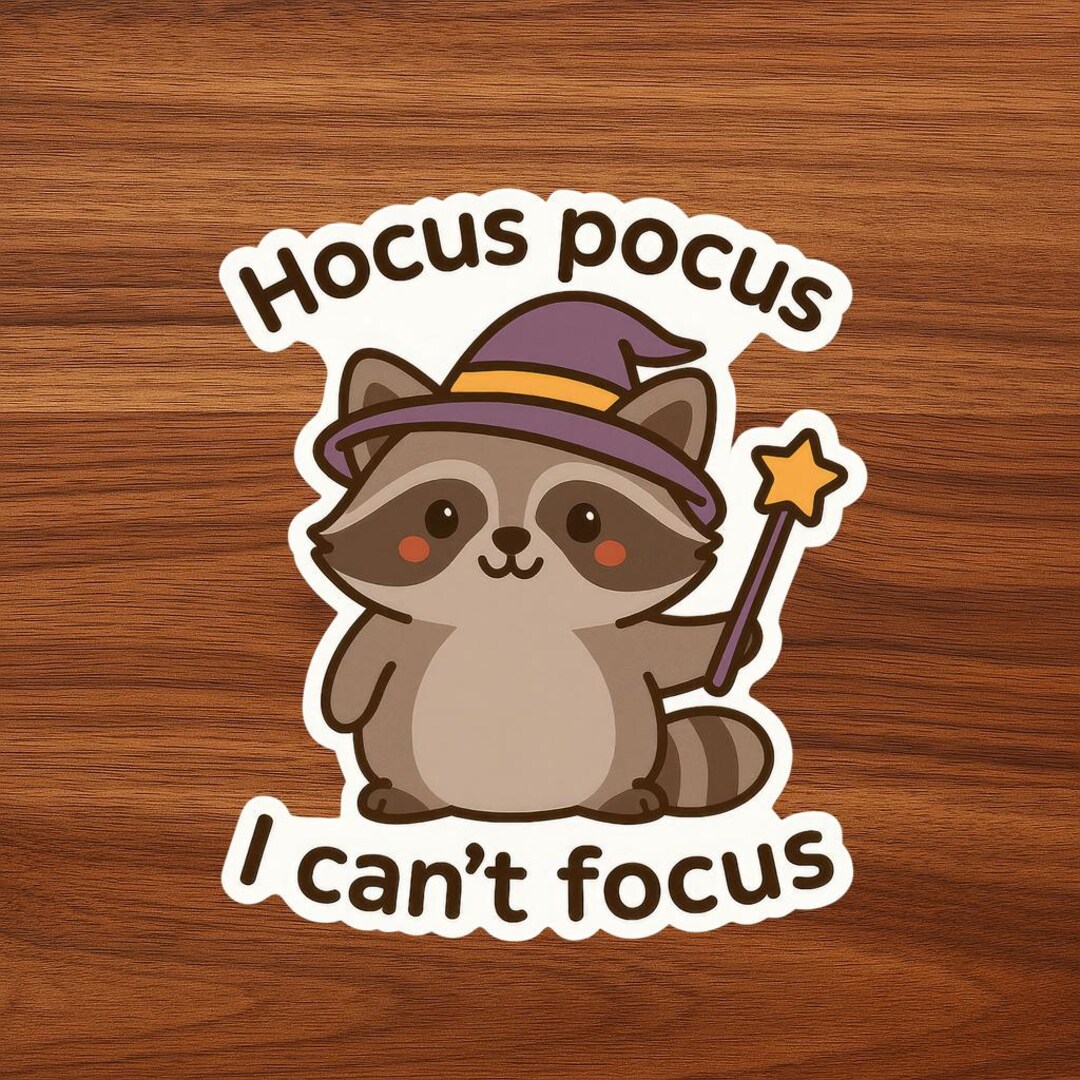 ADHD Sticker & Raccoon Decal With the Quote "hocus Pocus, I Can't Focus ...