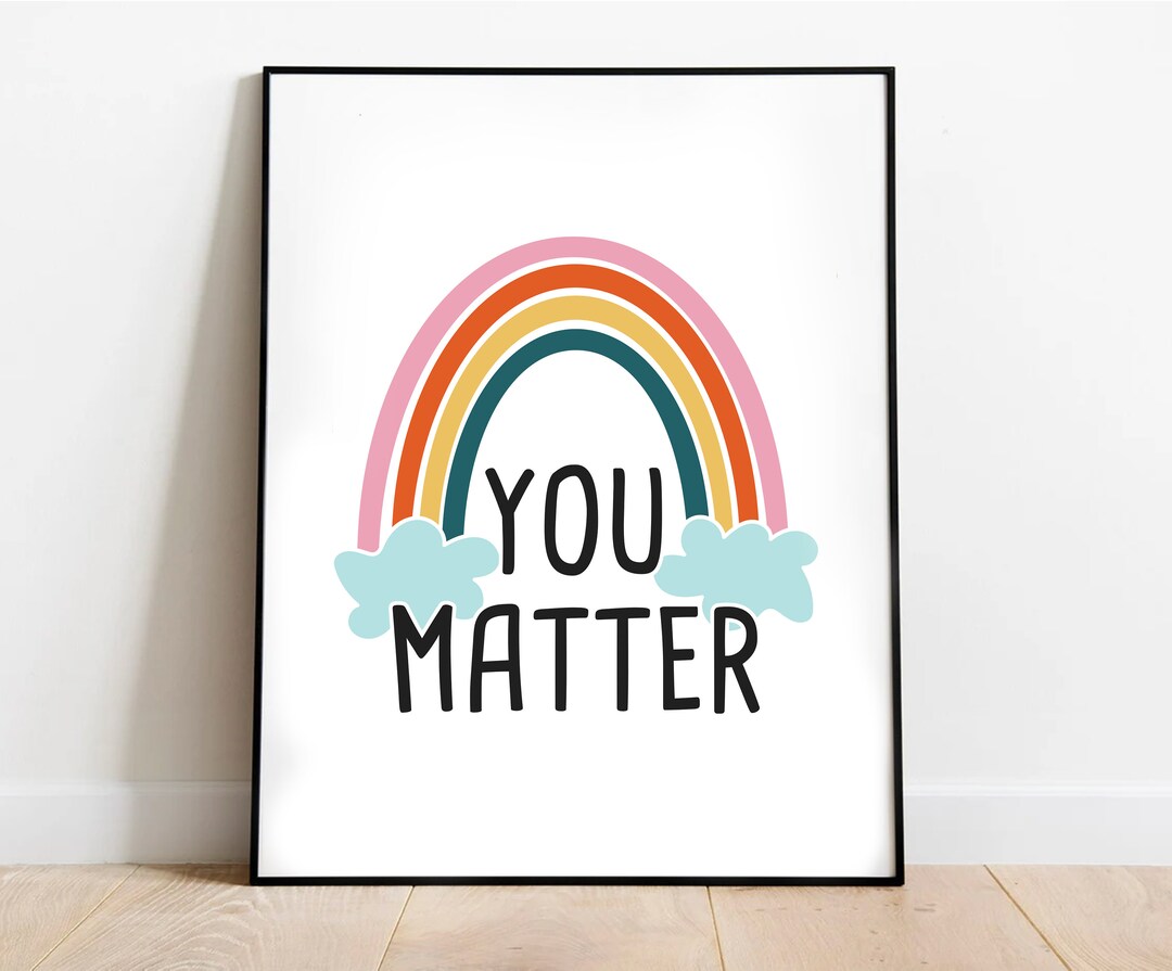 You Matter Print, Classroom Decor, INSTANT DOWNLOAD, You Matter Print ...