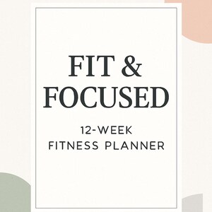 Fit & Focused 12-week Fitness Planner, Digital Workout Tracker ...