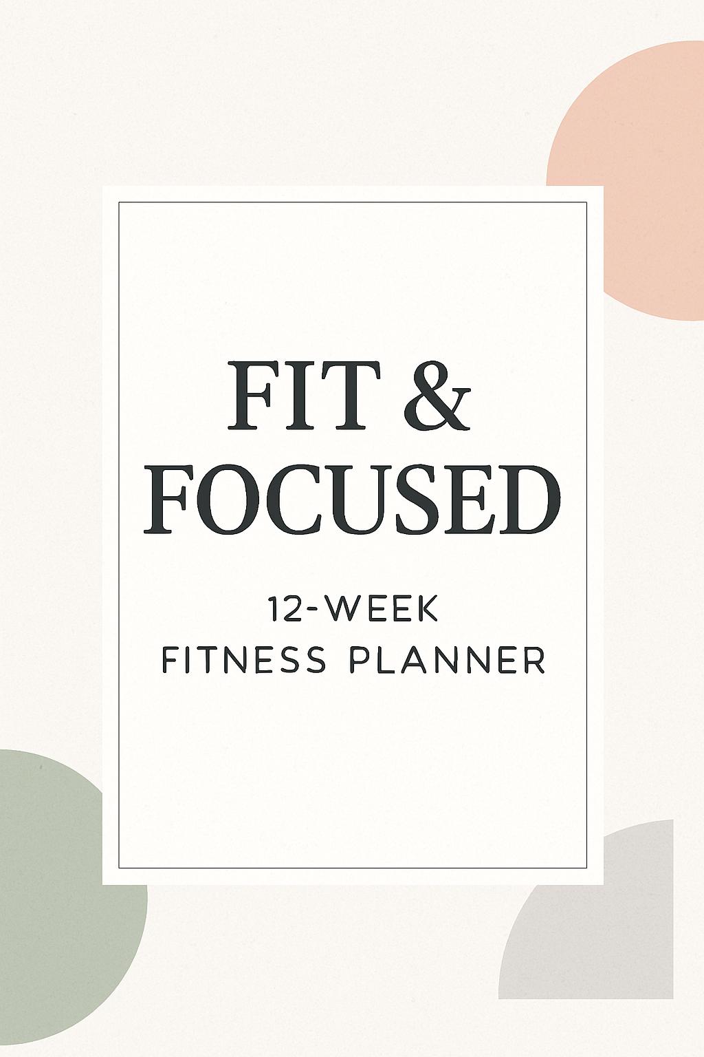 Fit & Focused 12-week Fitness Planner, Digital Workout Tracker ...
