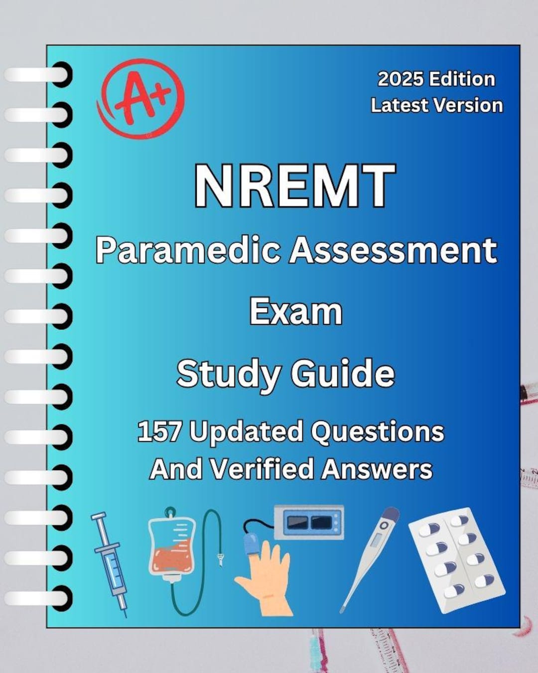 NREMT Paramedic – Assessment Exam Study Guide | 157 Questions & Answers ...