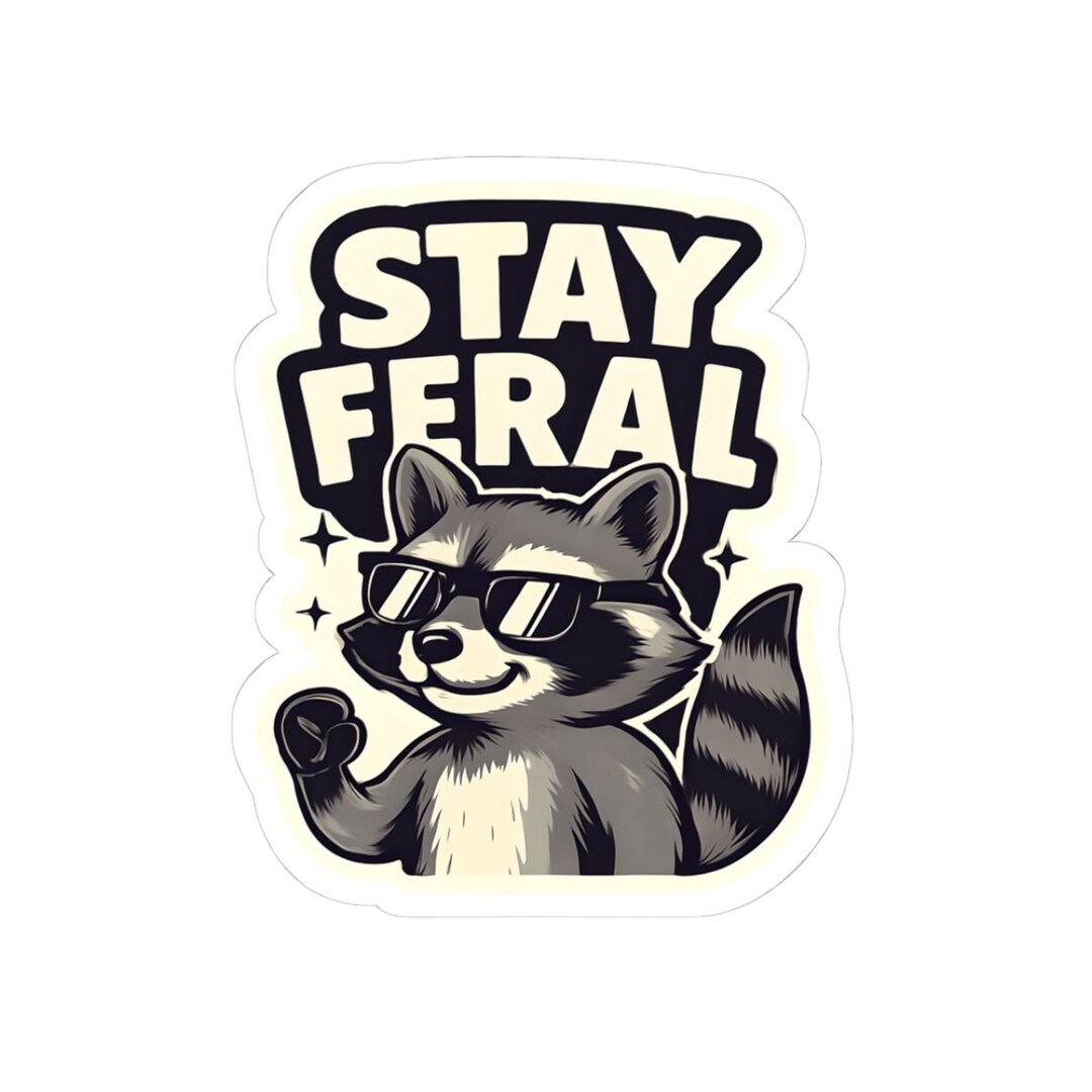 Funky Stay Feral Sticker, Cool Animal Art, Fun Decor for Laptops, Water ...