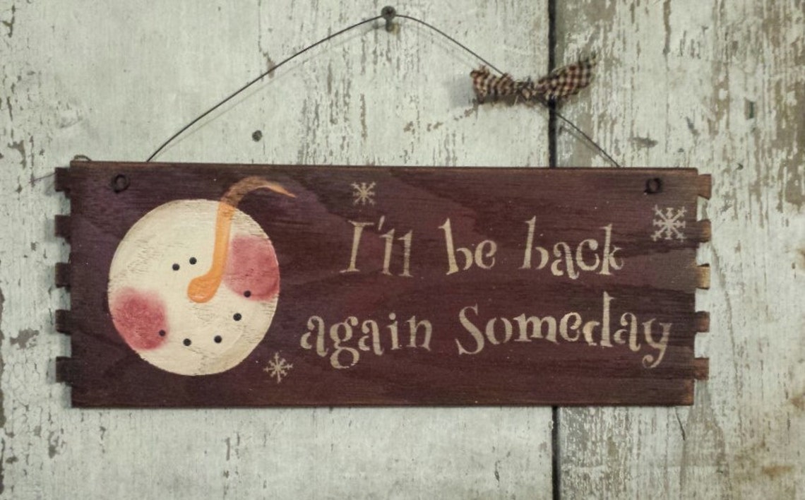 I'll Be Back Again Someday Wood Sign Primitive Snowman | Etsy