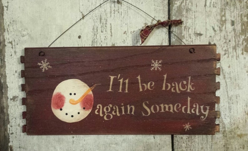 I'll be back Again Someday Wood Sign Primitive Snowman | Etsy