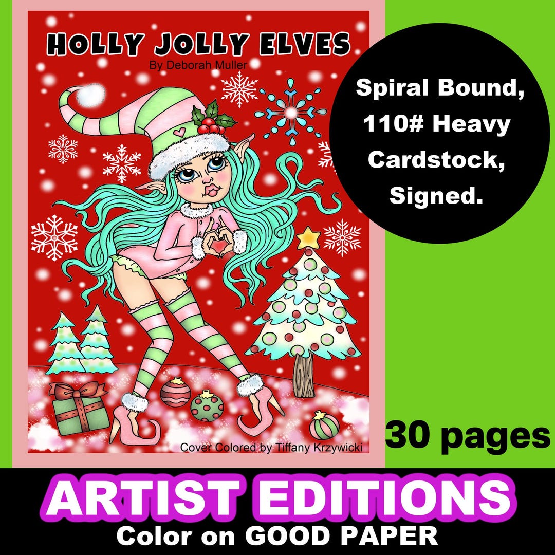 ARTIST EDITION of Holly Jolly Elves. 110# Cardstock, Top Spiral Bound ...