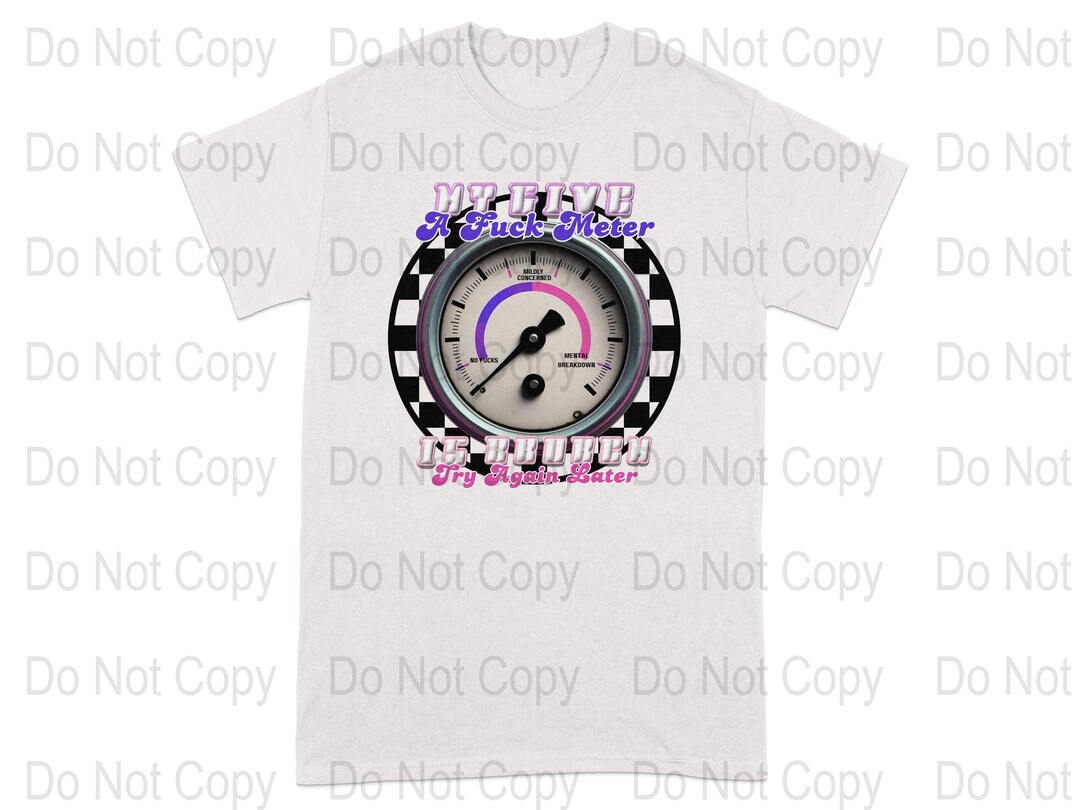 My Give A F** Meter is Broken Digital, Funny Gauge PNG, Mental ...