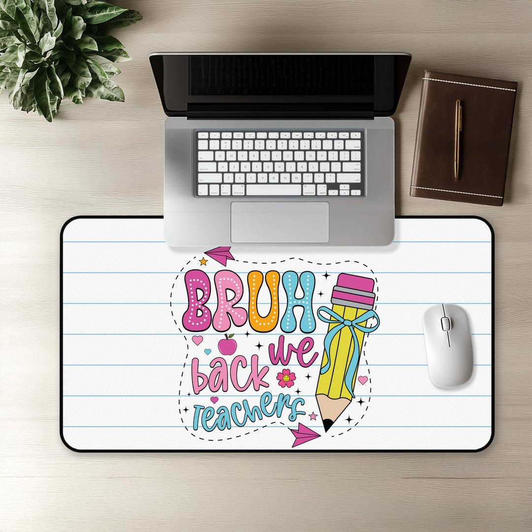 Bruh We Back Teachers Desk Mat, Back to School Desk Mat, Unique Mouse ...