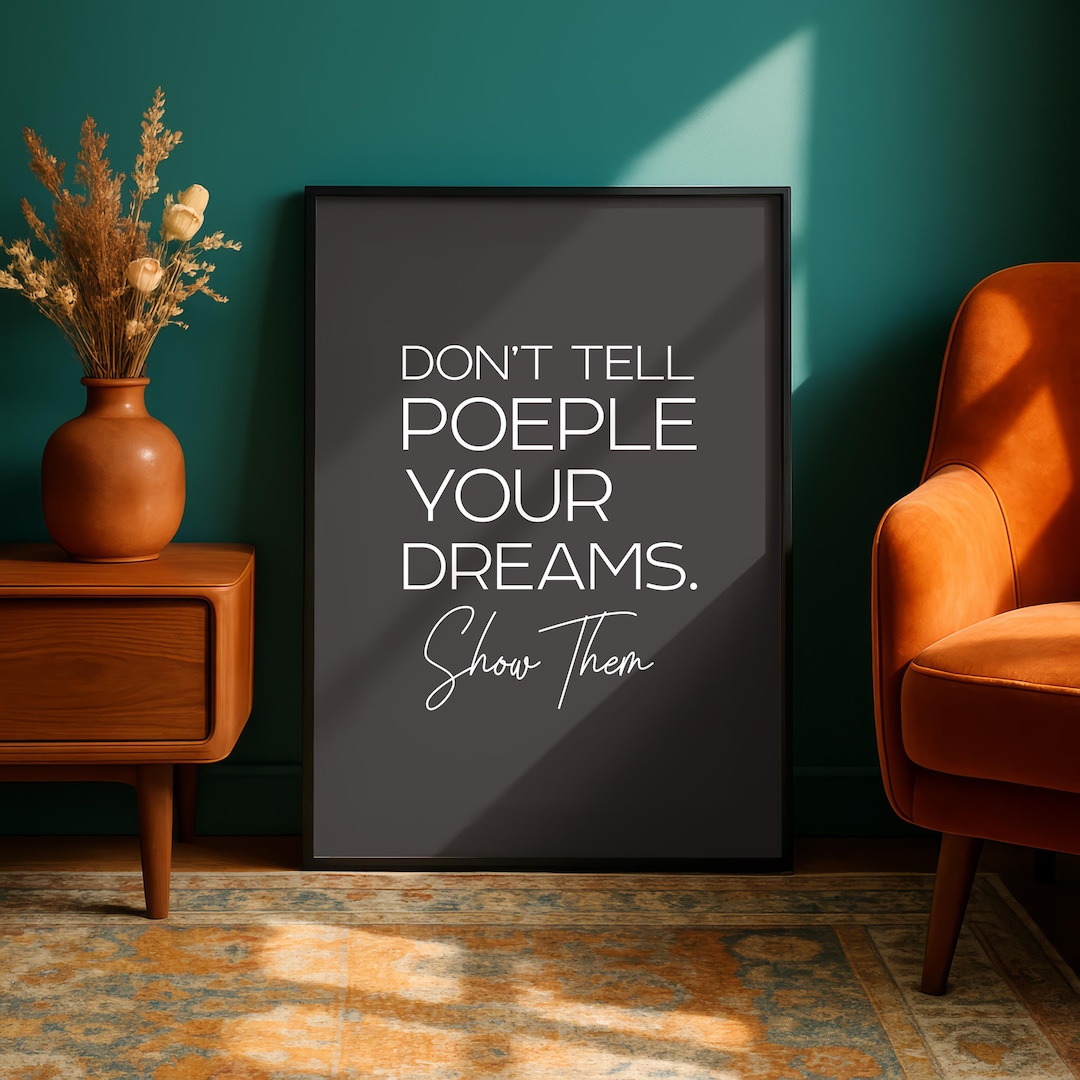 Don’t Tell People Your Dreams Show Them Wall Art Print, Motivational ...