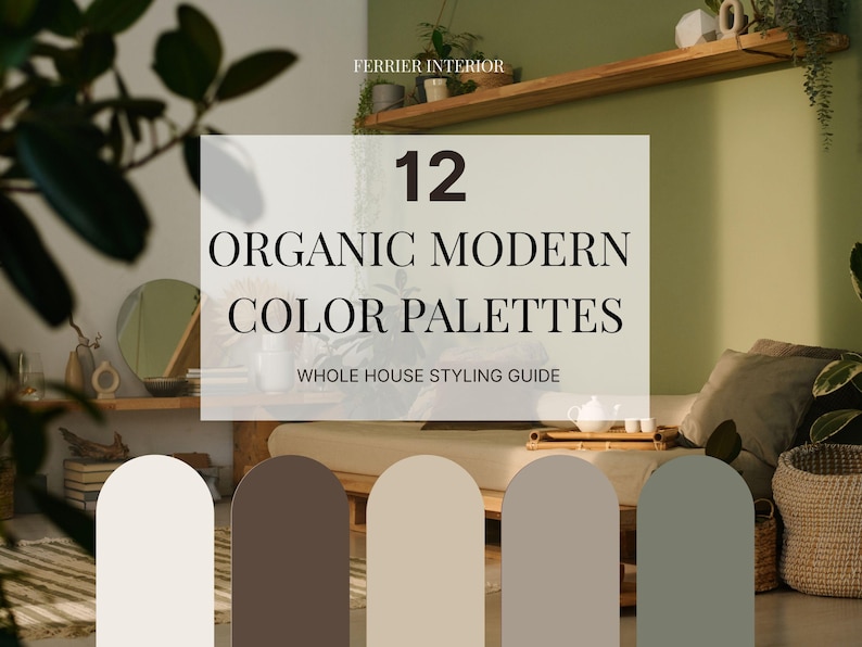 Organic Modern Color Palette Guide: Earthy Interior Paint Schemes (PDF ...
