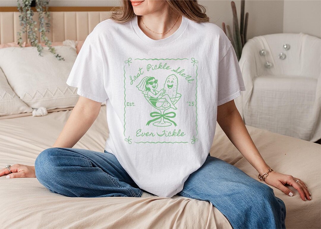 Bride to Be Last Pickle I'll Ever Tickle 2025 Bachelorette T-shirt ...