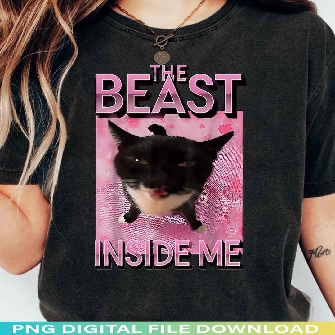 The Beast Inside Me Cat Meme PNG – Funny Sarcastic Cat Humor Design ...