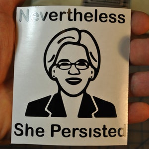Nevertheless She Persisted, Elizabeth Warren Vinyl Sticker/decal - Etsy