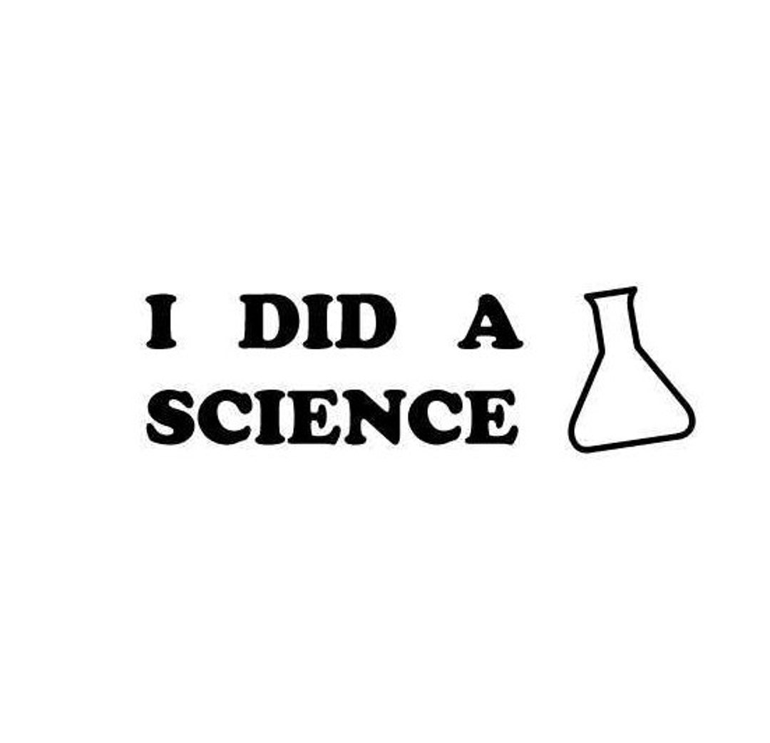 I Did A Science Vinyl Sticker/decal - Etsy