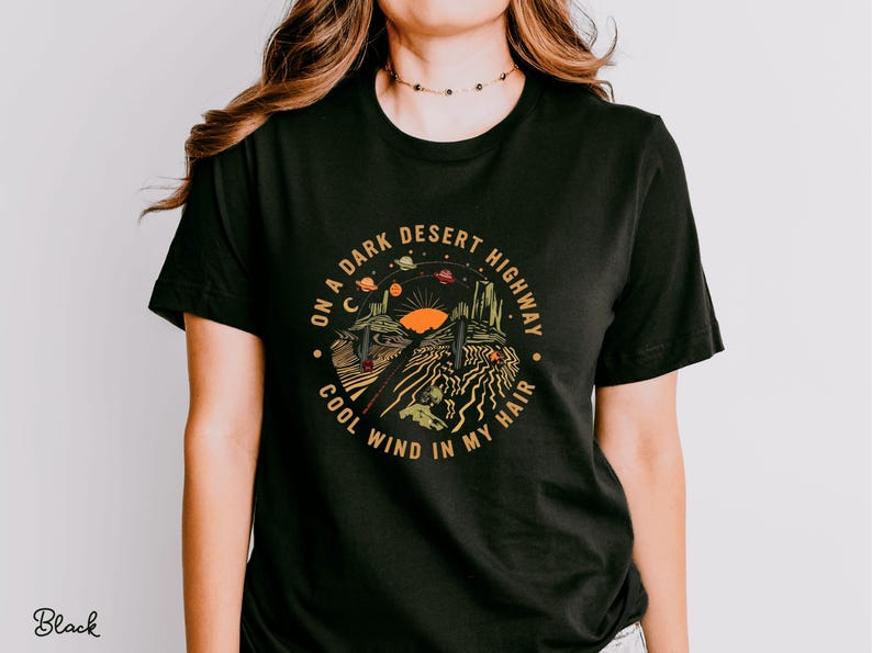 On A Dark Desert Highway Shirt, Desert Shirt, Adventure Tee, Explore ...