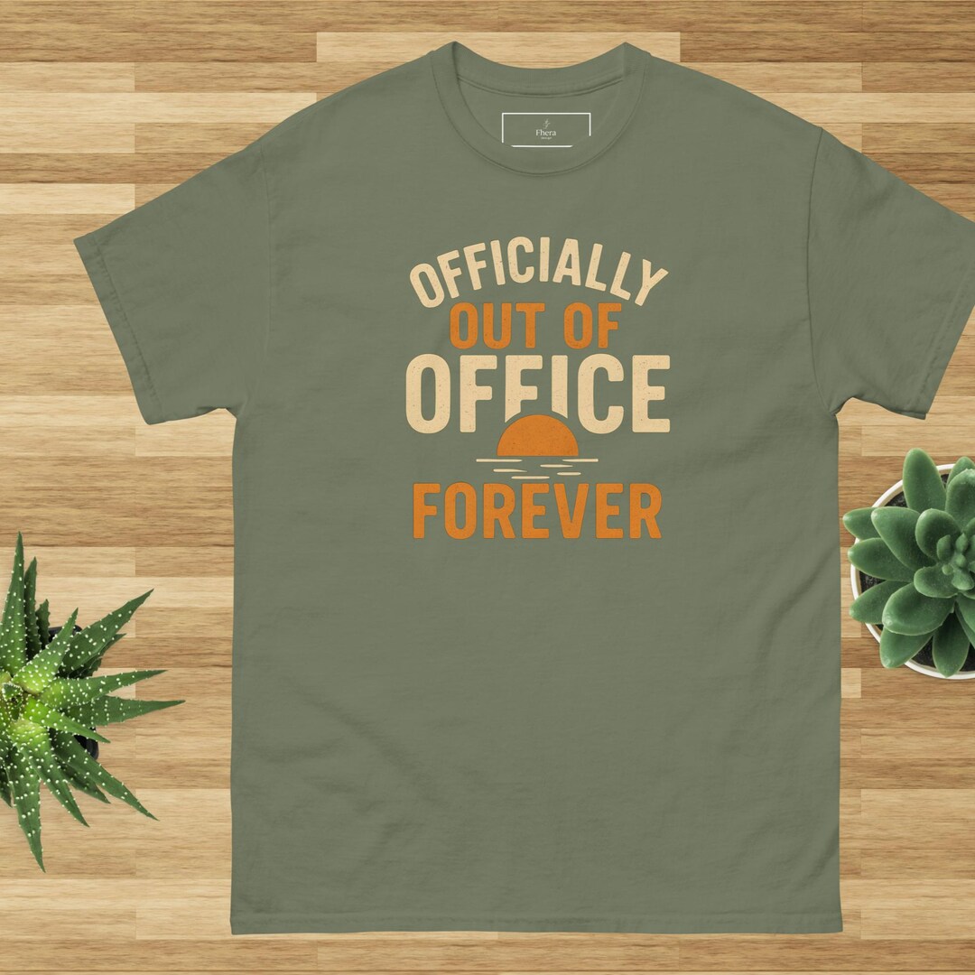 Officially Out of Office Forever T-shirt: Funny Retirement Gift - Etsy