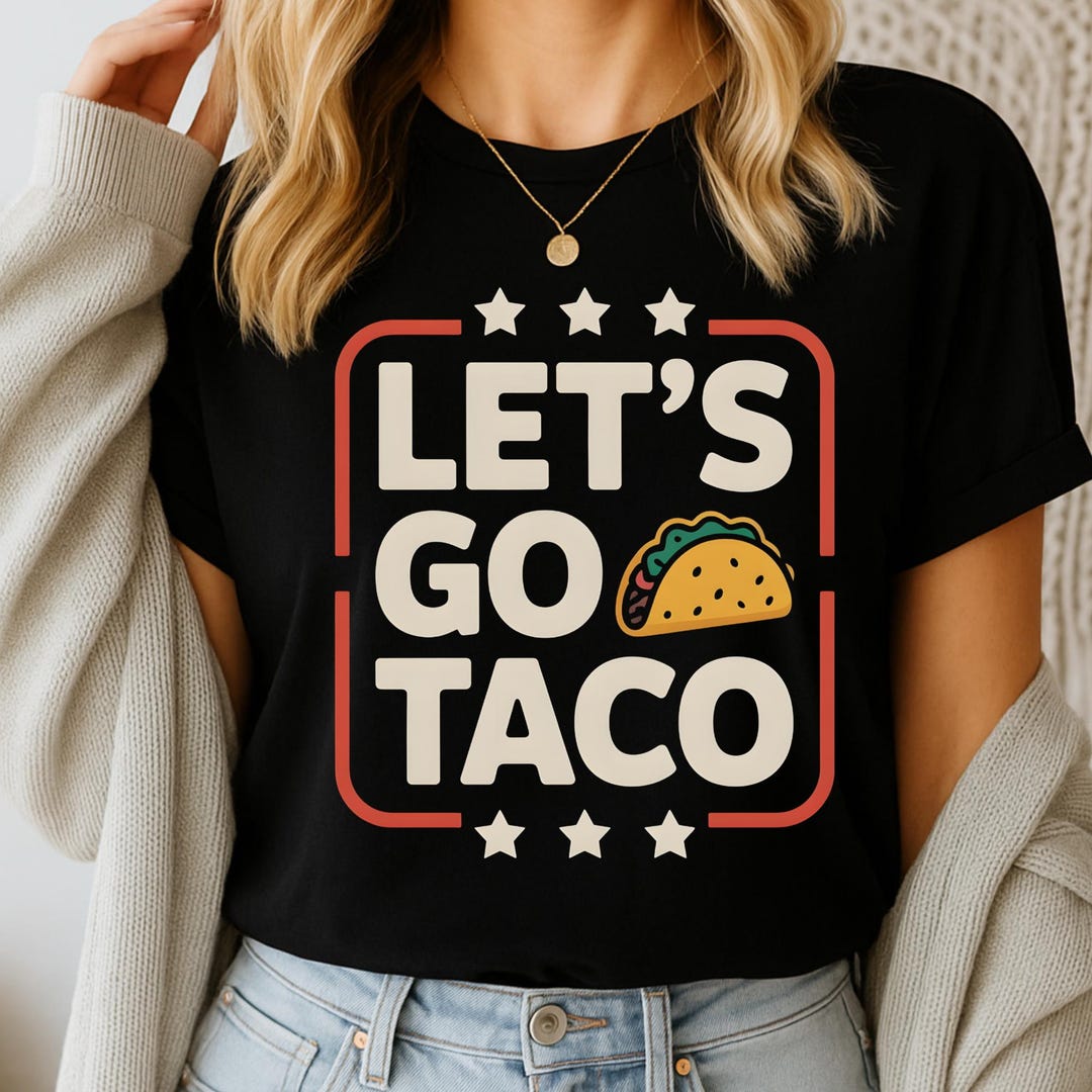 Let’s Go Taco PNG, Political Humor Sublimation, Funny Digital Download ...