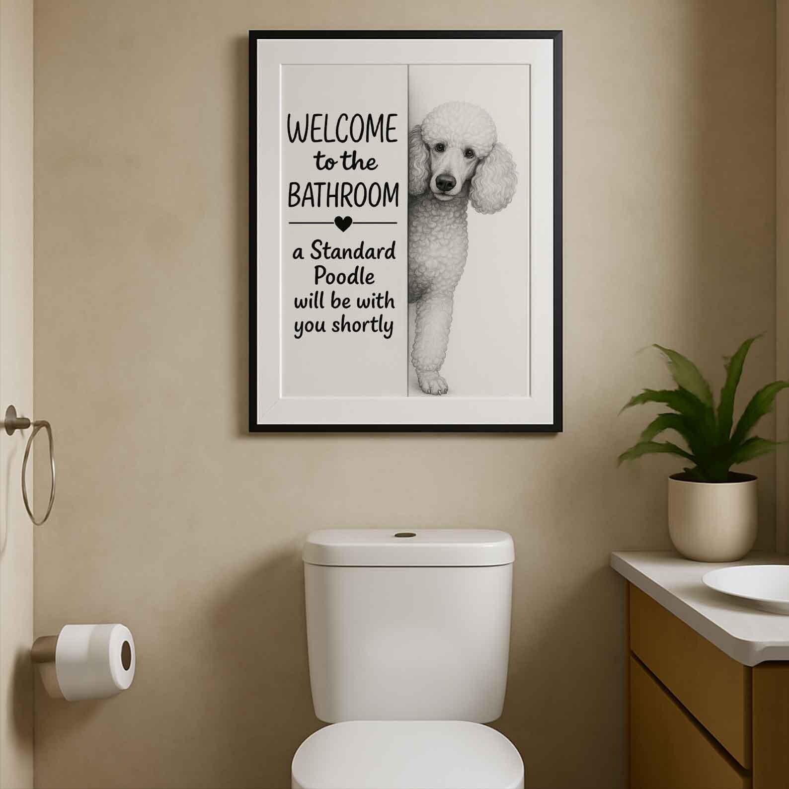 Standard Poodle Bathroom Poster, Welcome to the Bathroom Standard ...