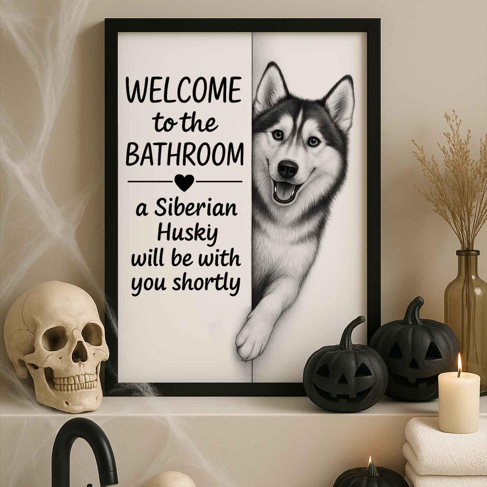 Siberian Husky bathroom Poster, Welcome to the Bathroom | Siberian ...