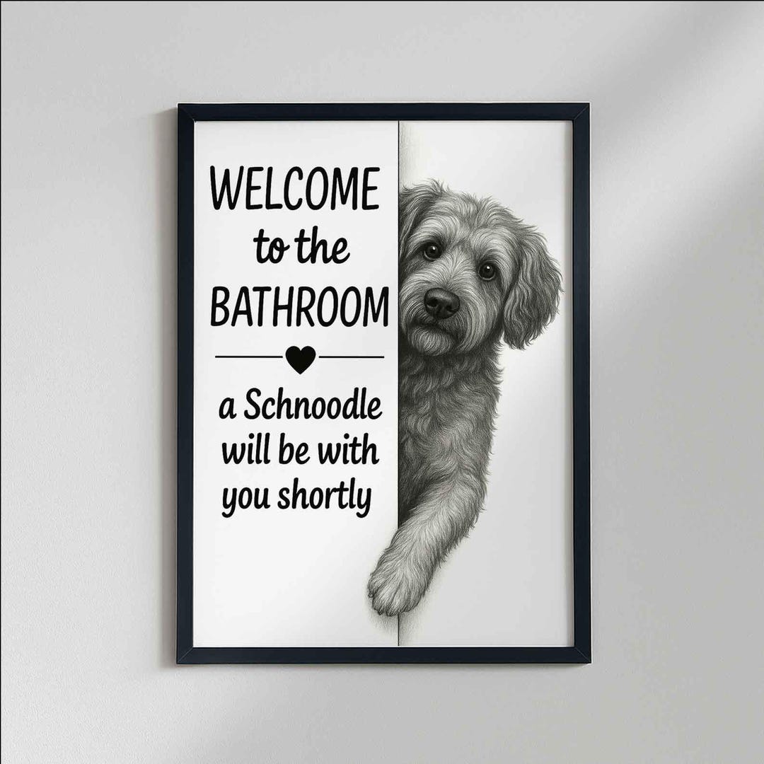 Schnoodle bathroom Poster, Welcome to the Bathroom Schnoodle Will Be ...