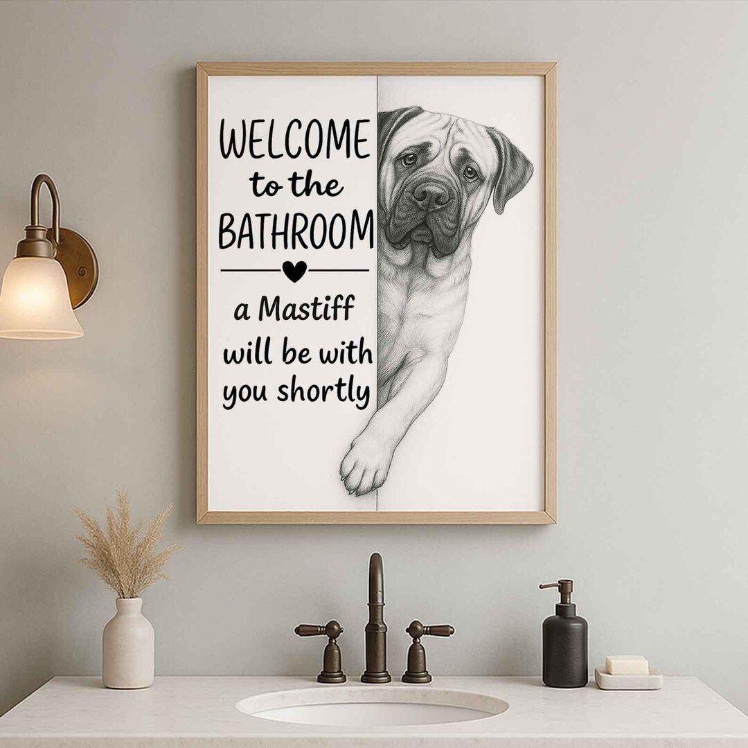 Mastiff Bathroom Poster | Welcome to the Bathroom | Mastiff Art Print ...