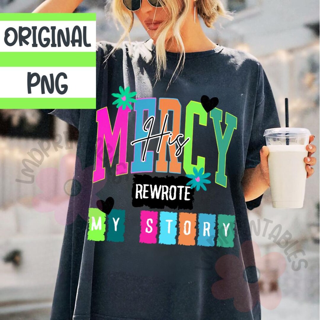 Christian PNG, His Mercy Rewrote My Story Png, Jesus Png, God Png ...