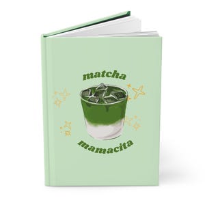 Matcha Mamacita Hardcover Matte Journal and Diary, Fun Foodie Notebook ...