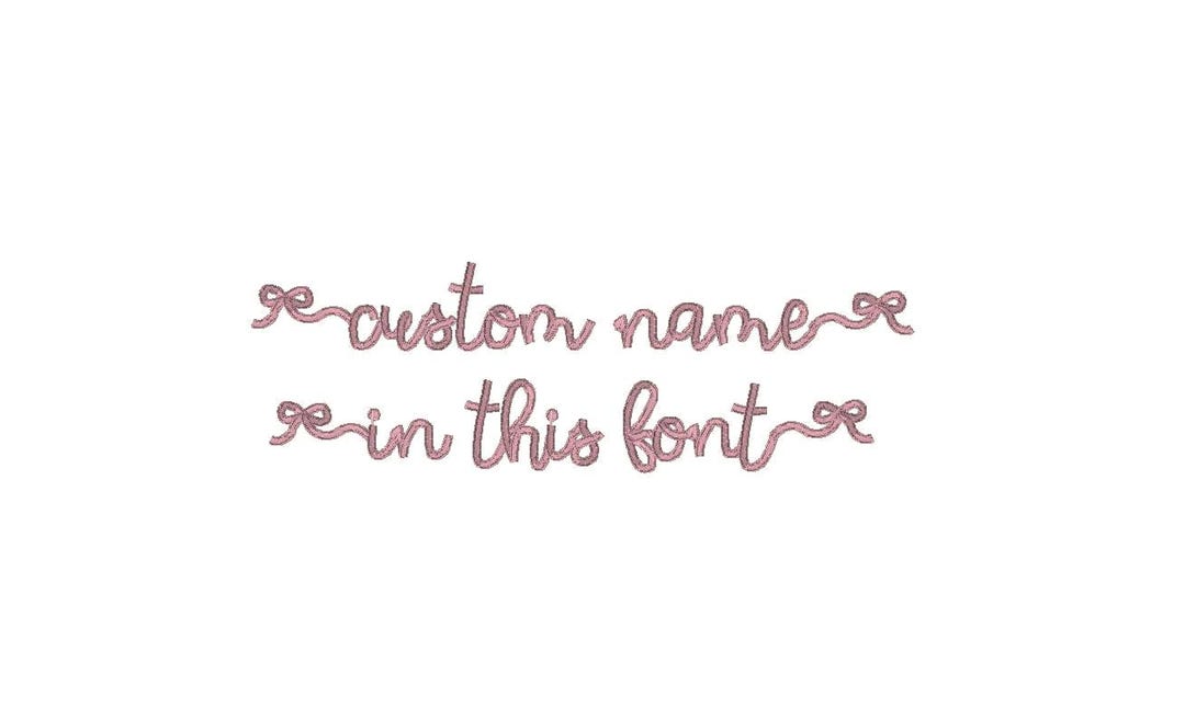 Custom Name Embroidery Design, Bow Font (digitized Design) - Etsy